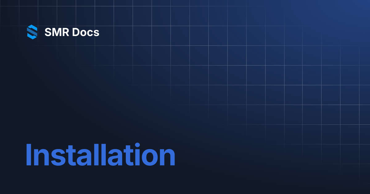 Installation | SMR Docs